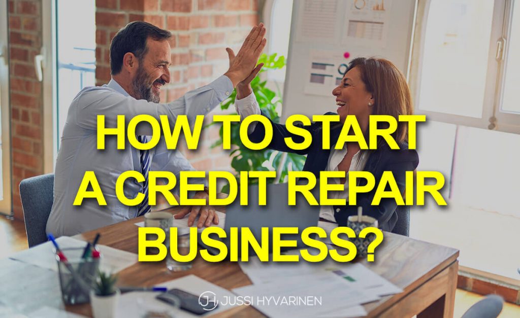 How to Start a Credit Repair Business - Step-by-Step Guide