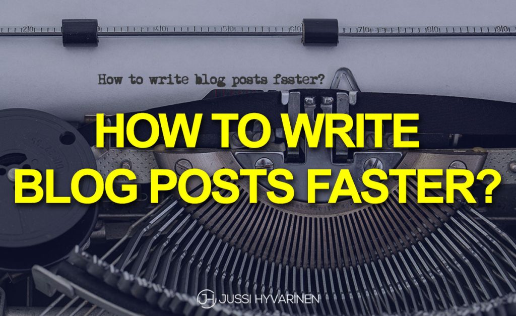 How To Write Blog Posts Faster: Master Tips & Time-Savers