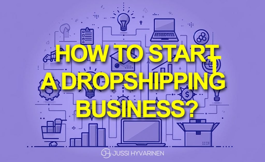 How To Start A Dropshipping Business Step By Step Guide